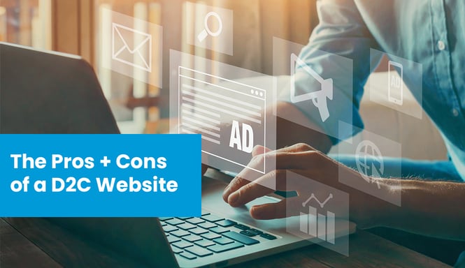 The Pros and Cons of a Direct-to-Consumer Website for Your Brand